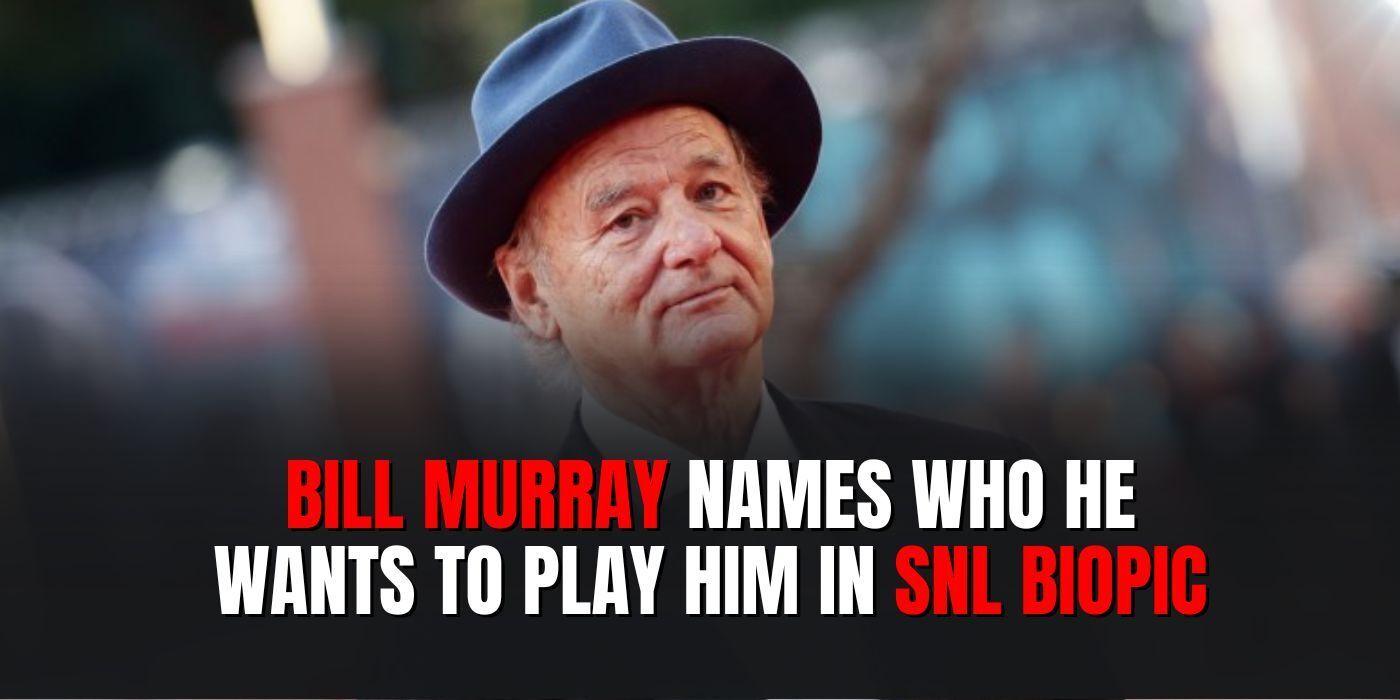 Bill Murray’s Picks to Play Him in SNL Biopic Suggest a Woman Take His Role