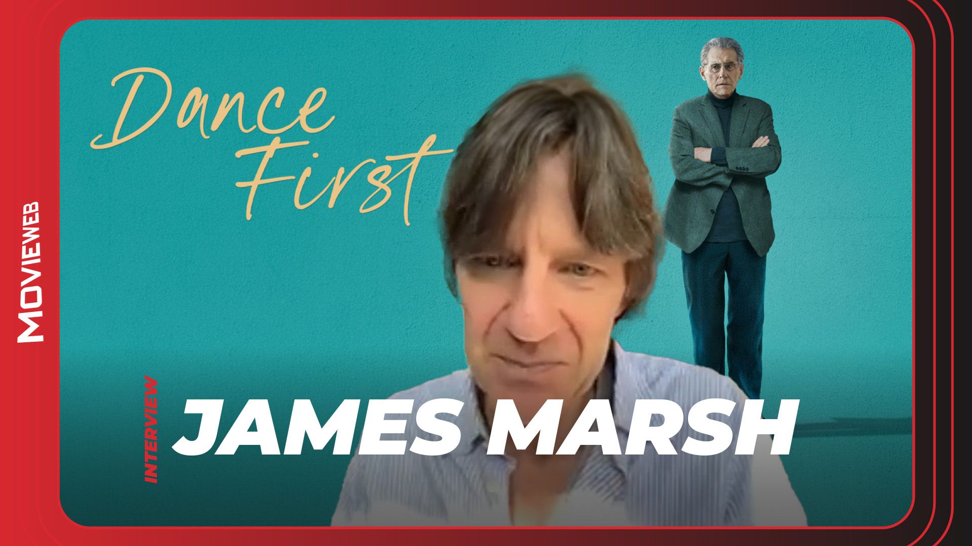 Dance First - James Marsh Interview